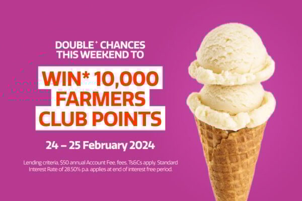 Double+ chances to win* 10,000 Farmers Club Points - Farmers Mastercard